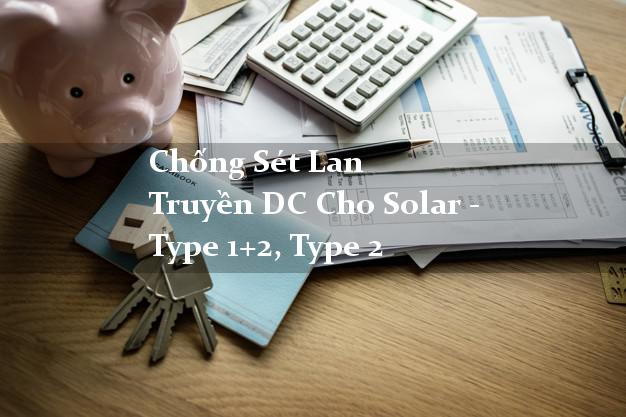 Chống Sét Lan Truyền DC Cho Solar - Type 1+2, Type 2